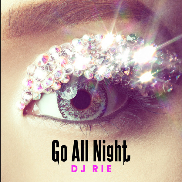 DJ RIE | Go All Night | ビクターエンタテインメント