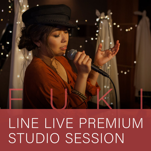 FUKI | FUKI LINE LIVE PREMIUM STUDIO SESSION【LINE MUSIC専用商品】 | ビクター ...