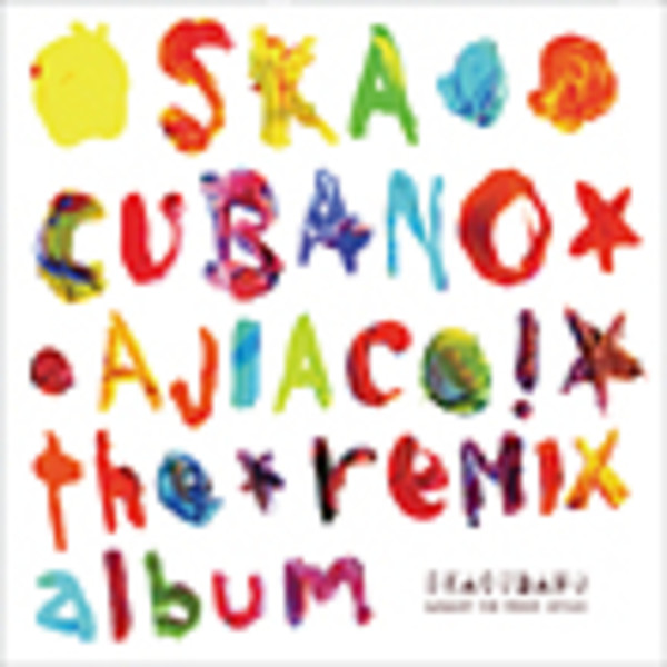 Ska Cubano | ajiaco! the remix album | ビクターエンタテインメント